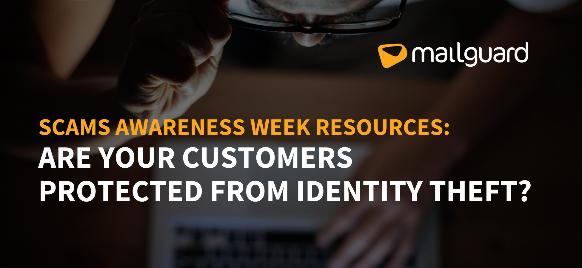 Scams Awareness Week 2020: Are your customers protected from identity ...