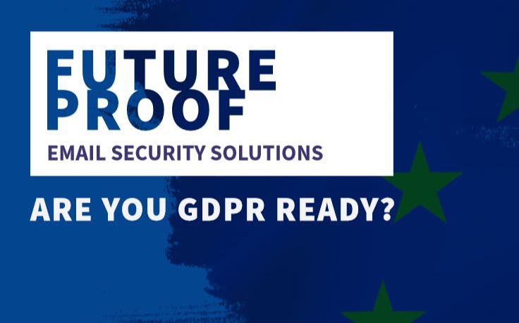 Get GDPR ready: future-proof your email security