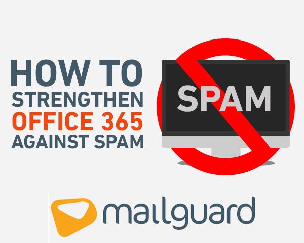 How to Strengthen Your Office 365 Security Against Spam and Malware